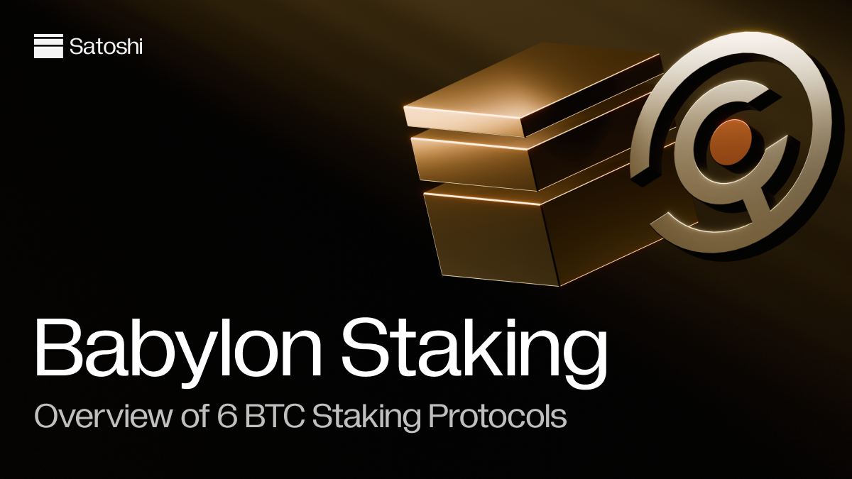 Babylon Staking Explained: Overview of 6 BTC Staking Protocols