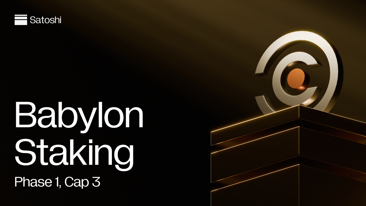 Babylon Staking Phase-1, Cap-3: Everything You Need to Know